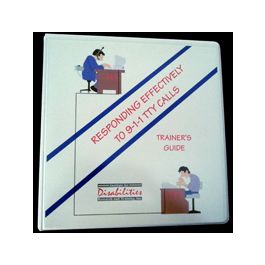 Responding Effectively to 9-1-1 TTY Calls – Trainer’s Guide